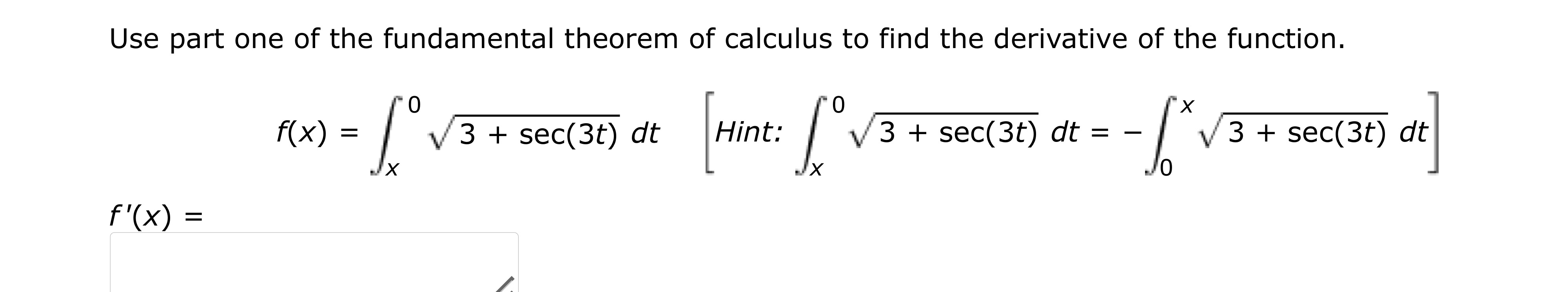 Solved Use part one of the fundamental theorem of calculus | Chegg.com