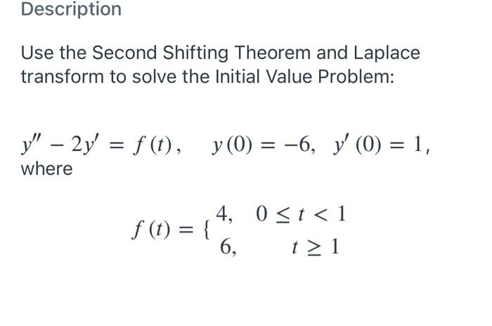 Solved Description Use the Second Shifting Theorem and | Chegg.com