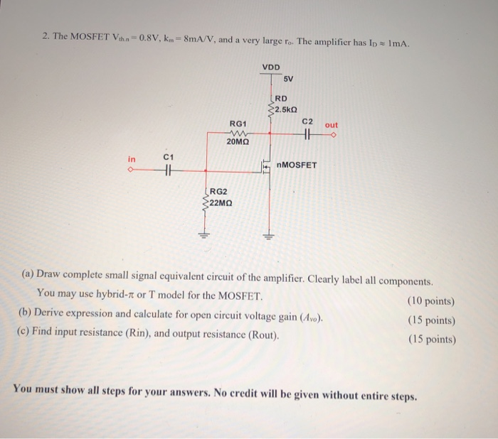 Solved 2. The MOSFET Vh0.8V, km-8mA/V, and a very large ro. | Chegg.com