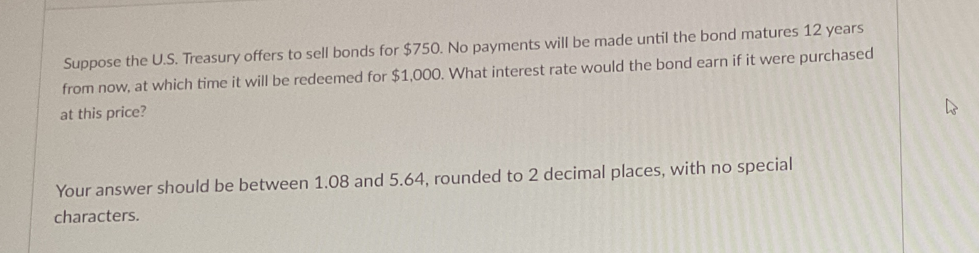 Solved Suppose the U.S. ﻿Treasury offers to sell bonds for | Chegg.com