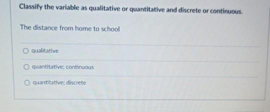 Solved Classify the variable as qualitative or quantitative | Chegg.com