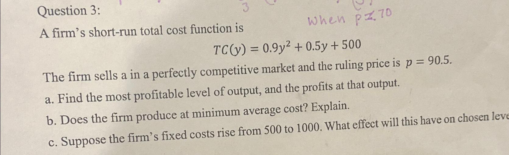 Solved Question 3:A firm's short-run total cost function | Chegg.com