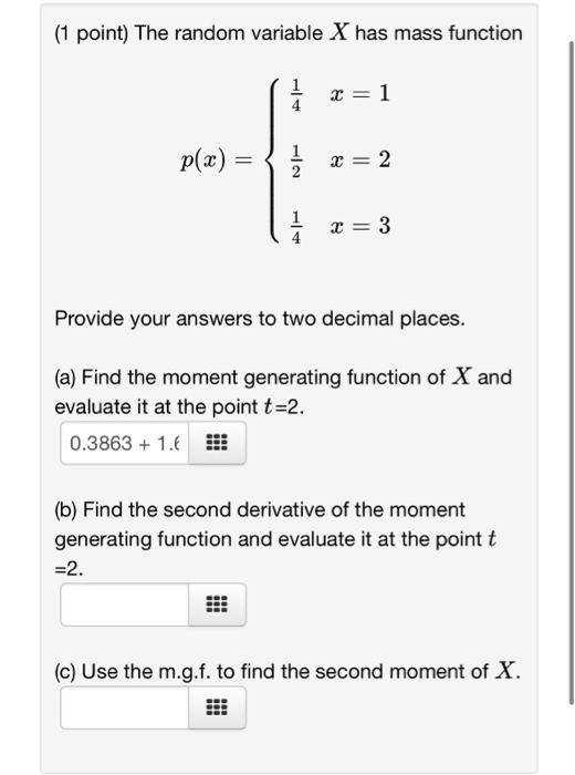 Solved (1 point) The random variable X has mass function | Chegg.com
