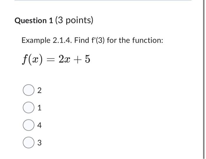 Solved Example 2.1.4. Find f′(3) for the function: f(x)=2x+5 | Chegg.com