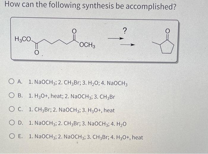 Solved How can the following synthesis be accomplished? A. | Chegg.com