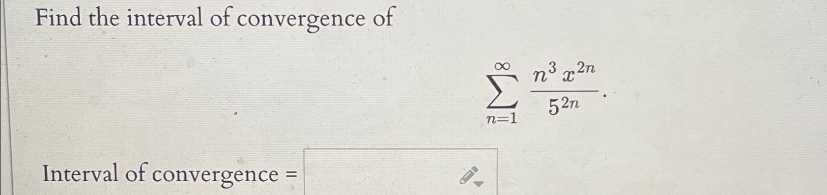 Solved Find the interval of convergence | Chegg.com