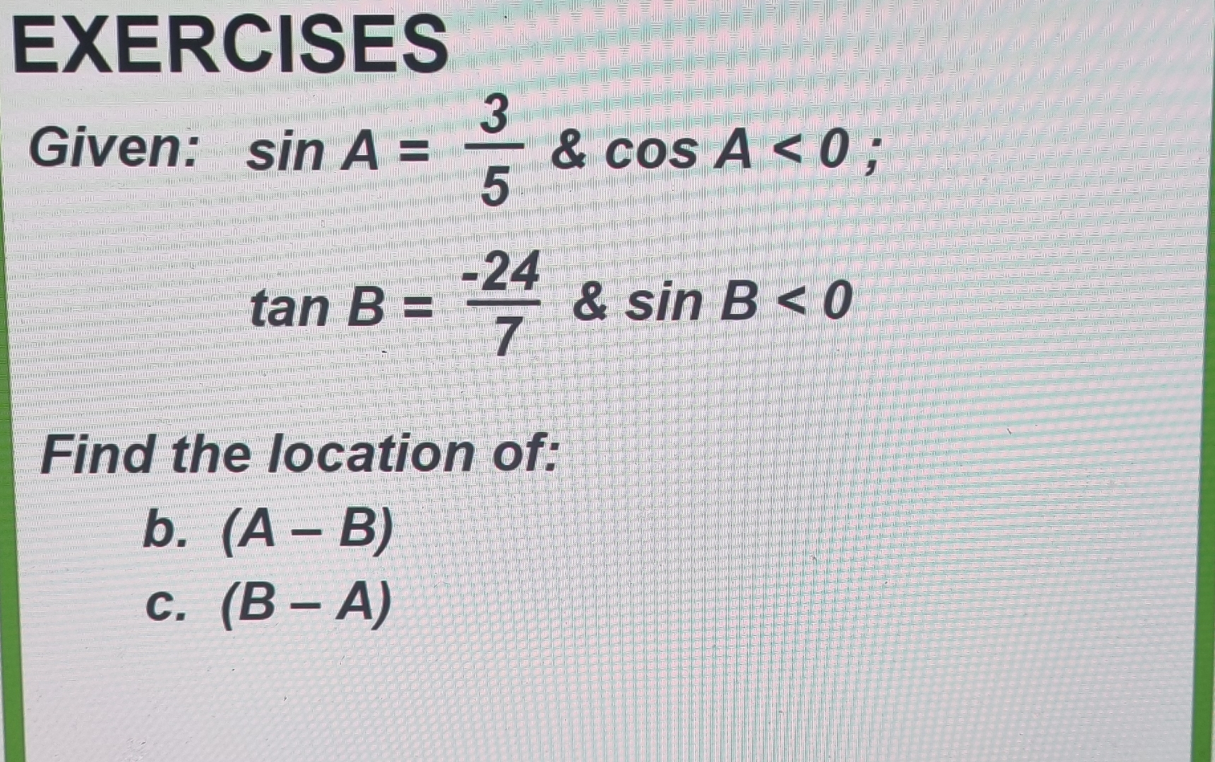 Solved EXERCISESGiven:sinA=35&cosA