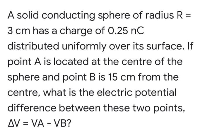 Solved A solid conducting sphere of radius R = 3 cm has a | Chegg.com