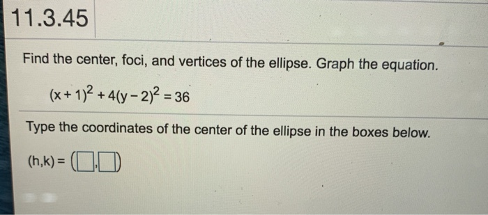 Solved find the center, foci, and vertices of the eclipse. | Chegg.com