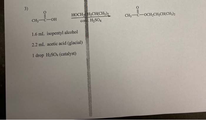 Solved HOCH2CH2CH(CH3)2 cone. H2SO4 CH3-C-OCH,CHCH(CH3)2 | Chegg.com