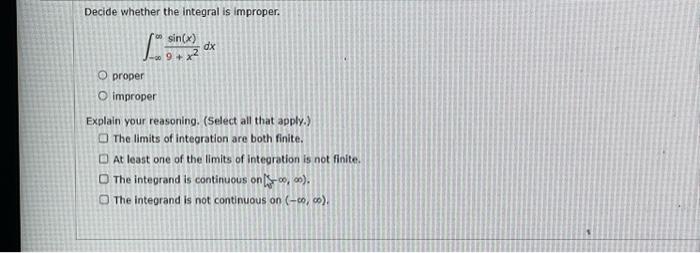 Solved Decide whether the integral is improper. | Chegg.com