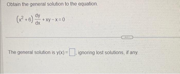 Solved Obtain the general solution to the equation. | Chegg.com
