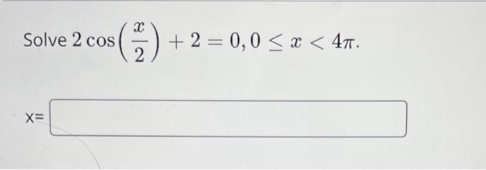 Solved 2cos(2x)+2=0,0≤x