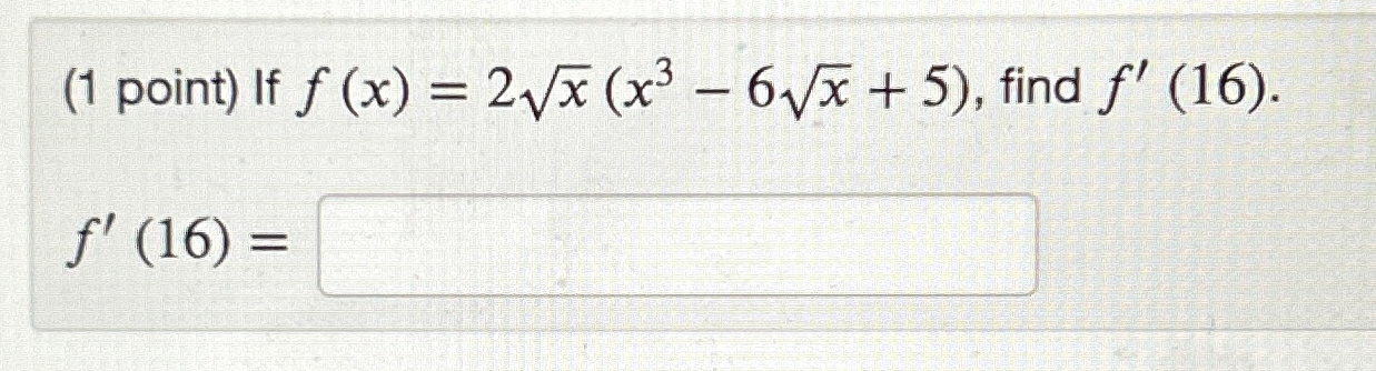 Solved (1 ﻿point) ﻿If f(x)=2x2(x3-6x2+5), ﻿find | Chegg.com