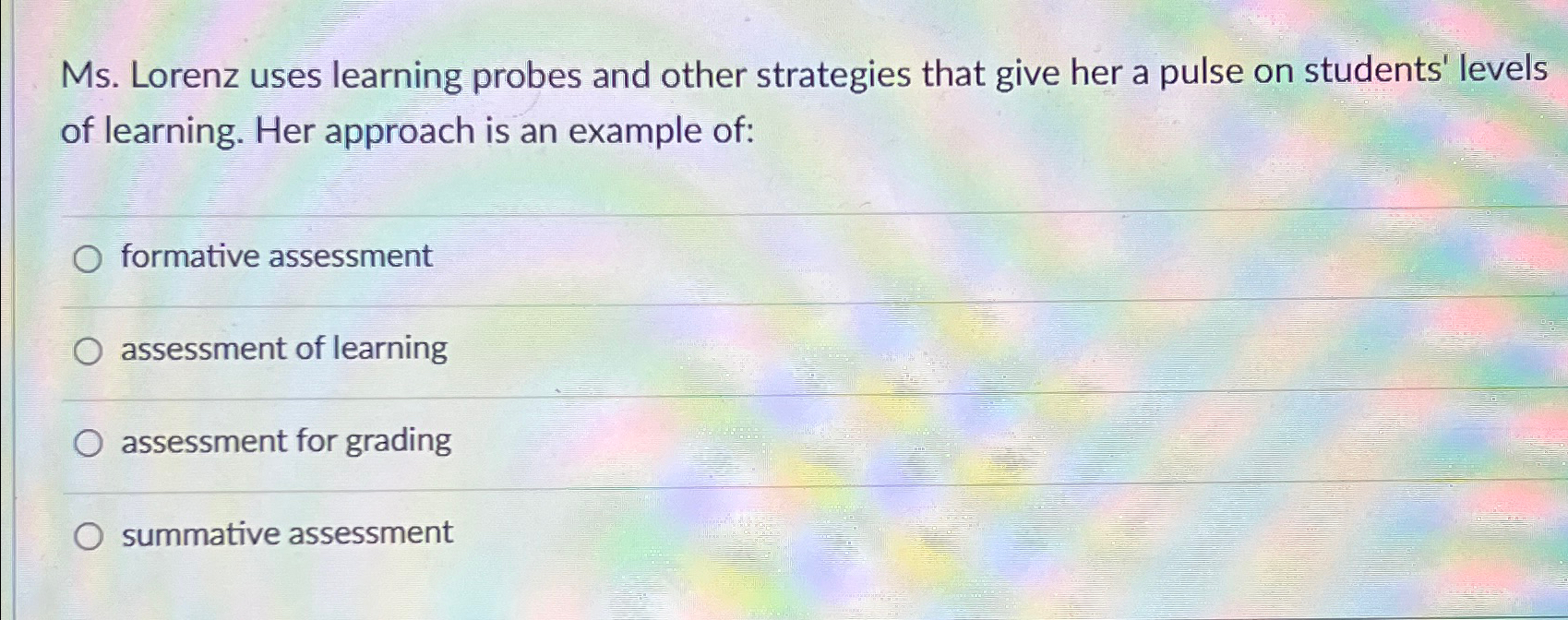 Solved Ms. ﻿Lorenz uses learning probes and other strategies | Chegg.com