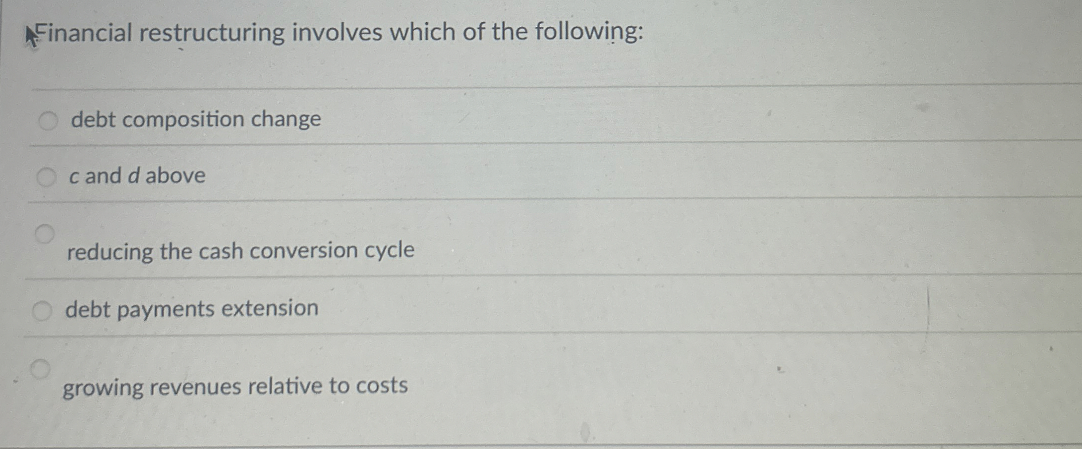 Solved Einancial restructuring involves which of the | Chegg.com