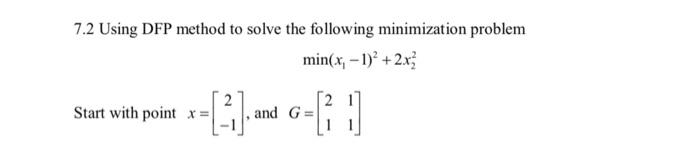 Solved 7.2 Using DFP method to solve the following | Chegg.com
