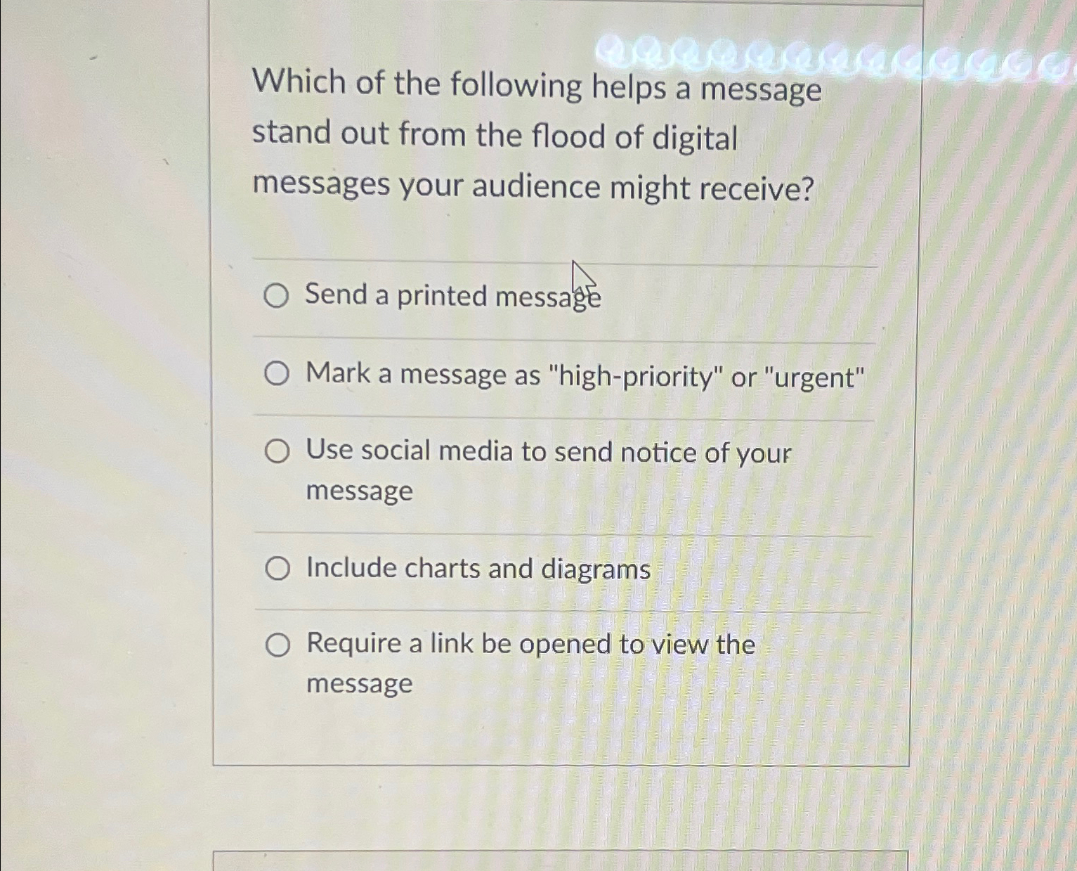 Solved Which of the following helps a message stand out from | Chegg.com