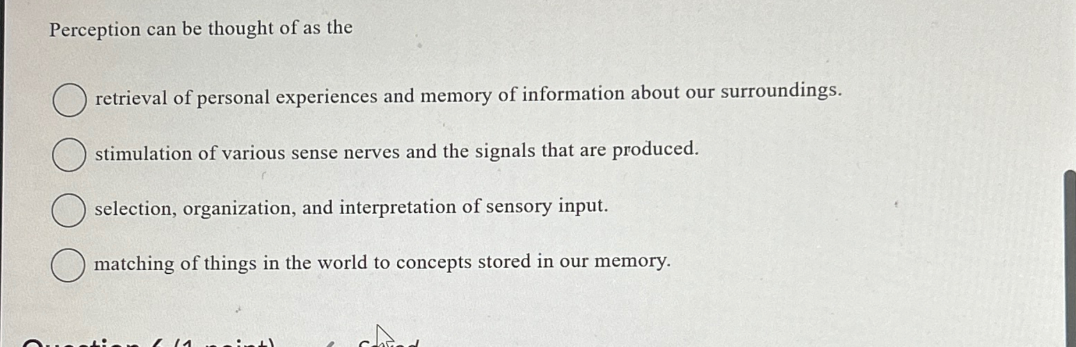 Solved Perception can be thought of as theretrieval of | Chegg.com