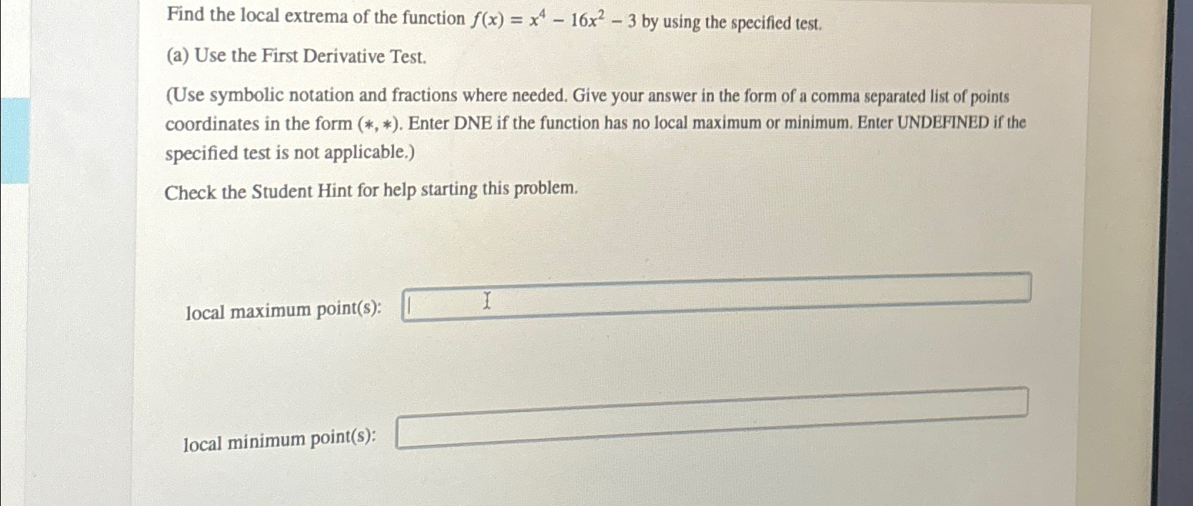 Solved Find the local extrema of the function f(x)=x4-16x2-3 | Chegg.com
