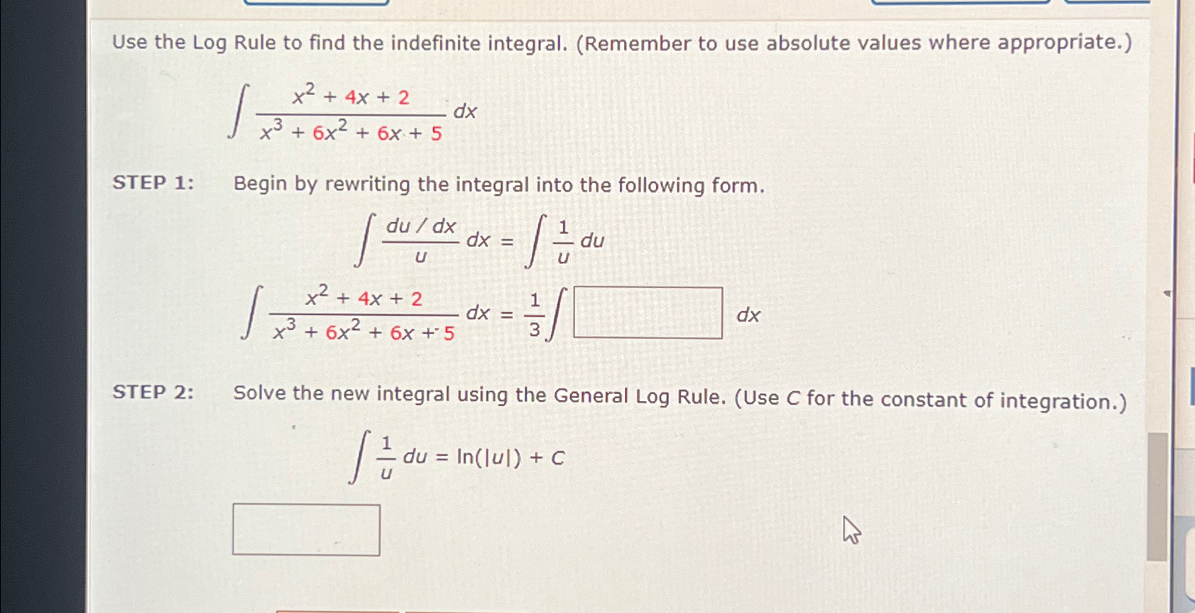 Solved Use the Log Rule to find the indefinite integral. | Chegg.com