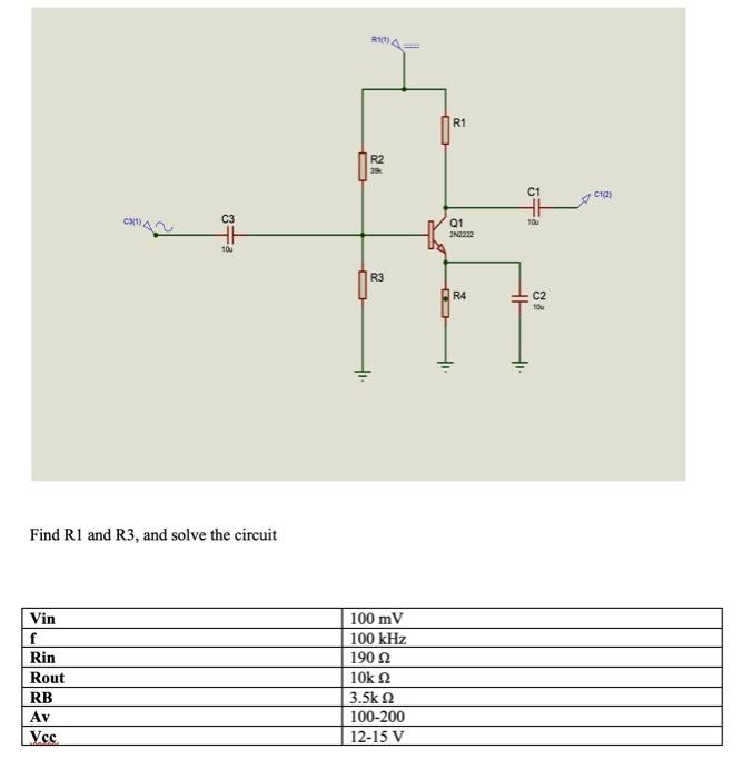 Solved C3(1) 4~ Vin f Rin Rout RB Av Vcc C3 10u Find R1 and | Chegg.com