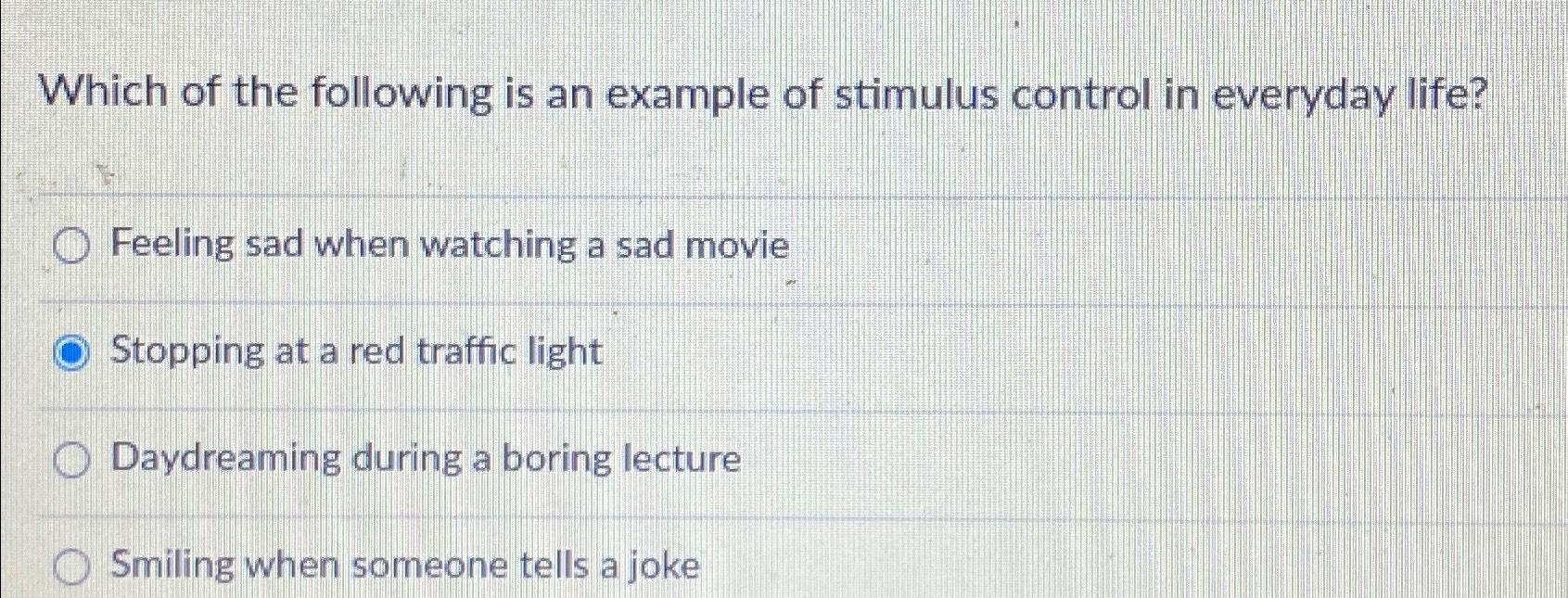 Solved Which of the following is an example of stimulus | Chegg.com