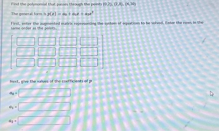 Solved Find the polynomial that passes through the points | Chegg.com