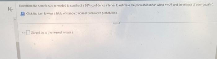 Solved Determine the sample size n needed to construct a 99% | Chegg.com