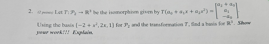 Solved (2 ﻿points) ﻿Let T:P2→R3 ﻿be the isomorphism given by | Chegg.com