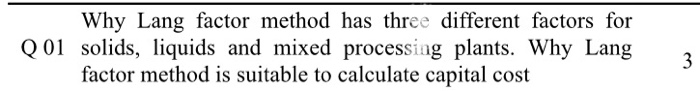 Solved Why Lang factor method has three different factors | Chegg.com