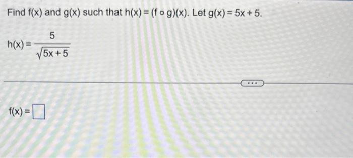 Solved Find f(x) and g(x) such that h(x)=(f∘g)(x). Let | Chegg.com