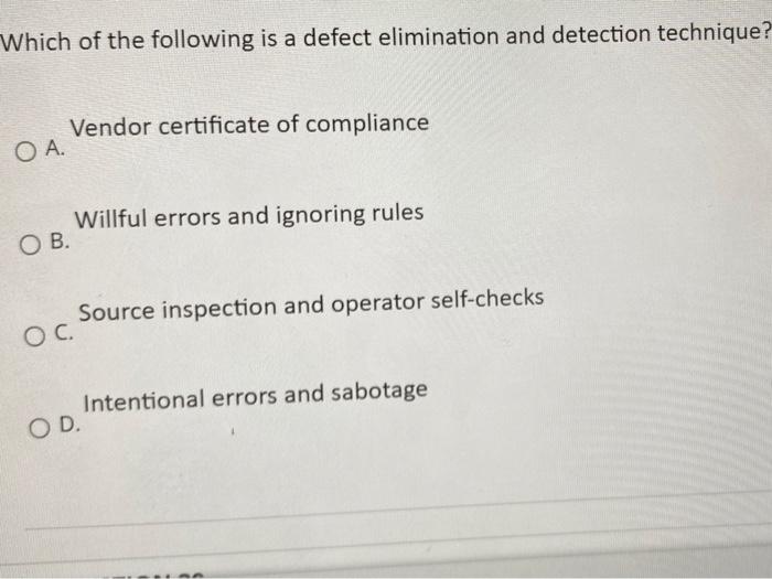 Solved Which of the following is a defect elimination and | Chegg.com