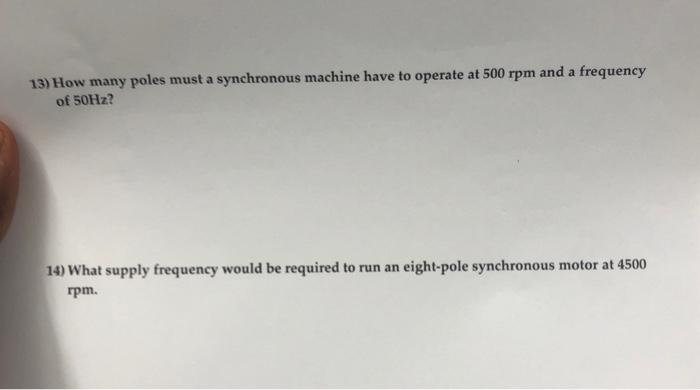 Solved 13) How many poles must a synchronous machine have to | Chegg.com