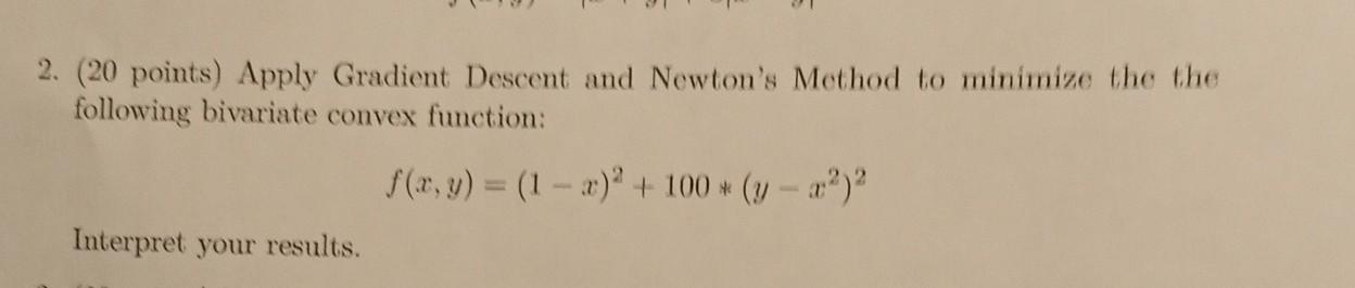 Solved 2. (20 points) Apply Gradient Descent and Newton's | Chegg.com