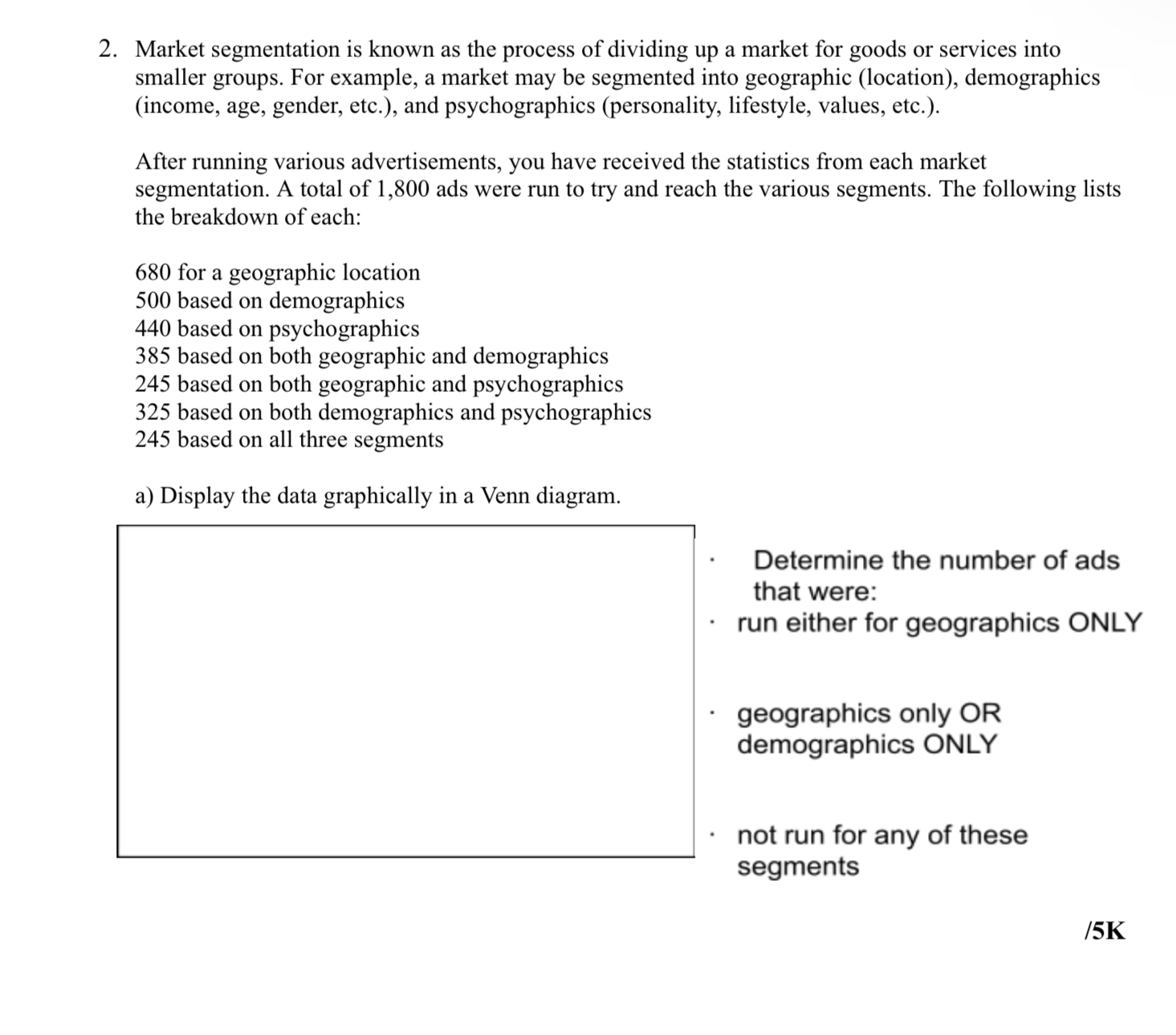 Solved Market segmentation is known as the process of | Chegg.com