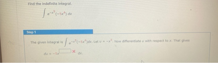 Solved Find The Indefinite Integral Sex 5x² X Step 1 The