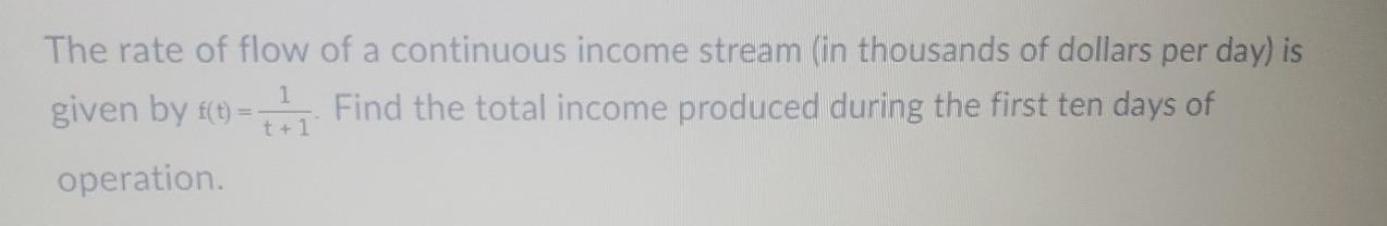 Solved The rate of flow of a continuous income stream (in | Chegg.com