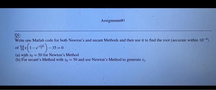 Solved Q1: Write one Matlab code for both Newton's and | Chegg.com