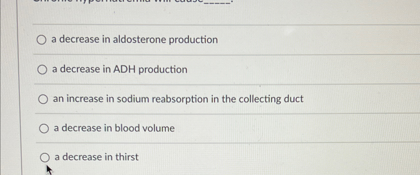 Solved a decrease in aldosterone productiona decrease in ADH | Chegg.com