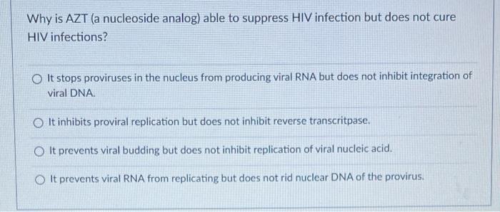Solved Why is AZT (a nucleoside analog) able to suppress HIV | Chegg.com