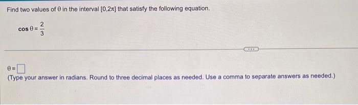 Solved Find two values of θ in the interval [0,2π] that | Chegg.com