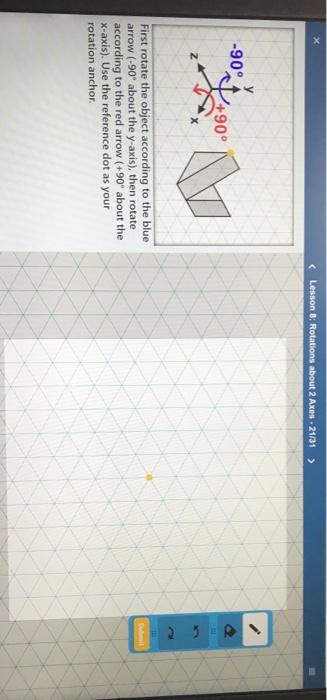 Solved Lesson 8: Rotations about 2 Axes - 20/31 > X+180° | Chegg.com