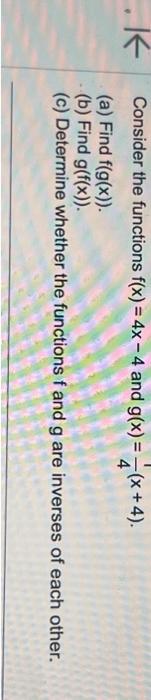Solved .K Consider the functions f(x) = 4x − 4 and g(x) = (x | Chegg.com