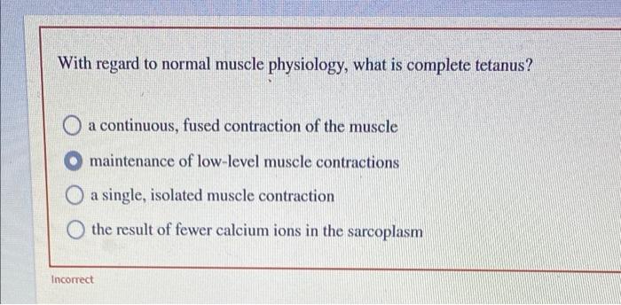 Solved With regard to normal muscle physiology, what is | Chegg.com