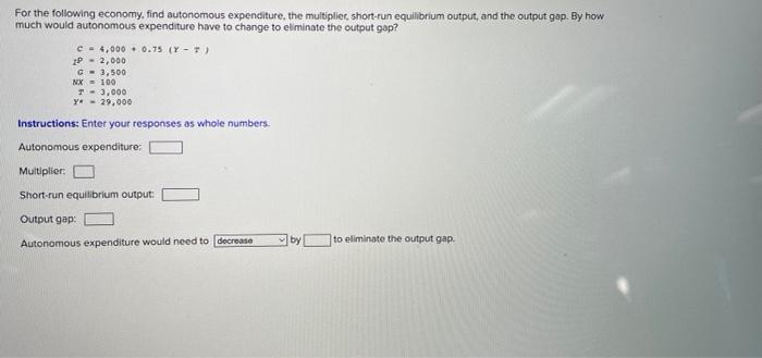 Solved For the following economy, find autonomous | Chegg.com