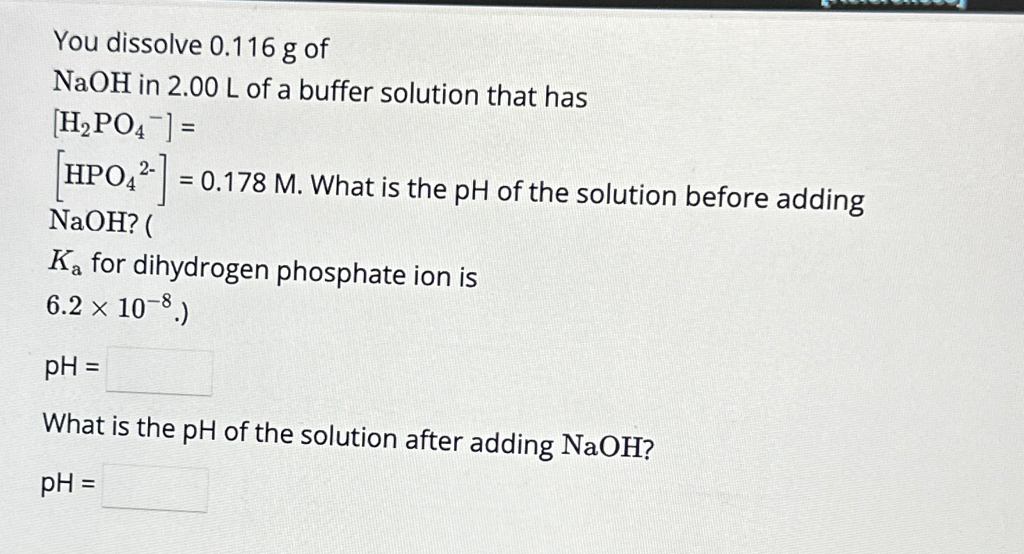 Solved You dissolve 0.116g ﻿ofNaOH in 2.00L ﻿of a buffer | Chegg.com
