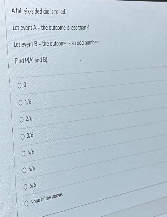Solved A fair six-sided die is rolled. Let event A the | Chegg.com