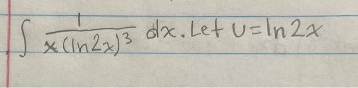 Solved ∫x(ln2x)31dx. Let u=ln2x | Chegg.com