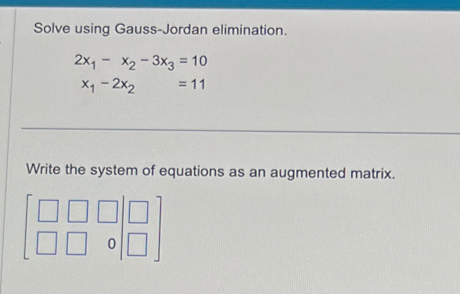 Solved Solve using Gauss-Jordan | Chegg.com